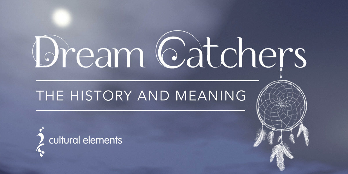 The History and Meaning of Dreamcatchers – Cultural Elements